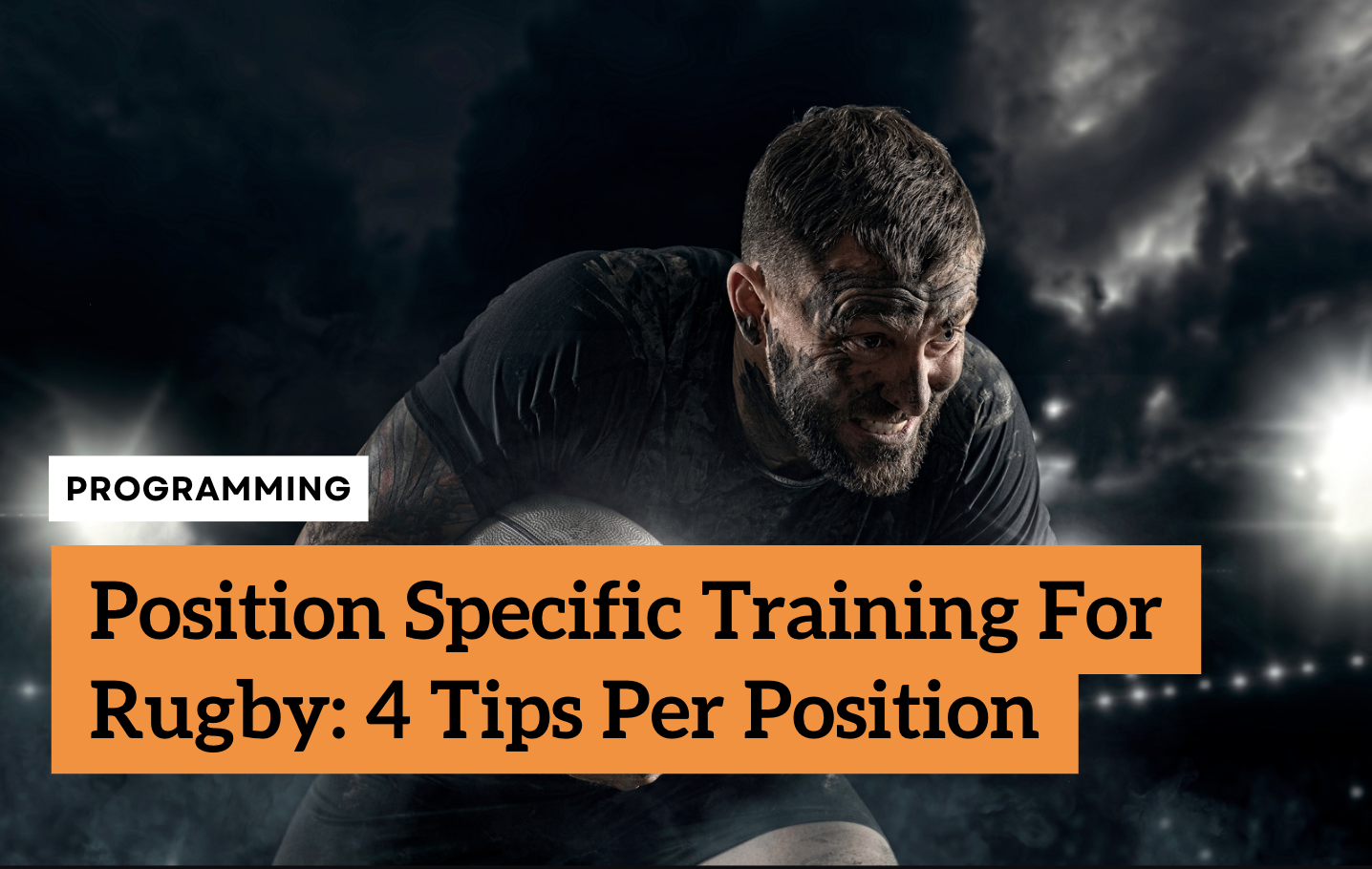 Position Specific Training for Rugby: 4 Tips Per Position